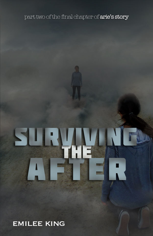 Surviving the After (Arie's Story Book 4) by Emilee King | Goodreads
