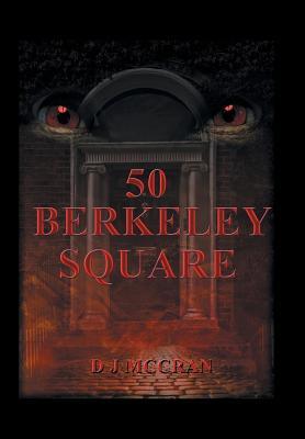 50 Berkeley Square by D.J. McCran | Goodreads