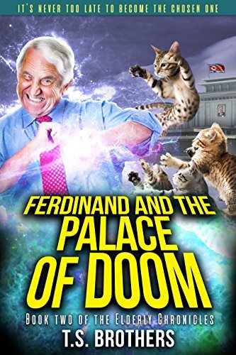 Ferdinand and the Palace of Doom: Book Two of the Elderly Chronicles by ...
