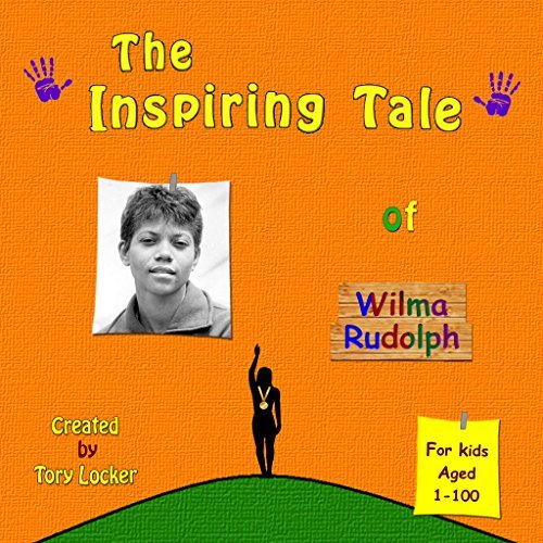 The Inspiring Tale of Wilma Rudolph (Inspiring Tales) by Tory Locker ...