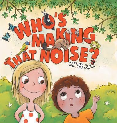 Who's Making That Noise? by Heather Neilly | Goodreads