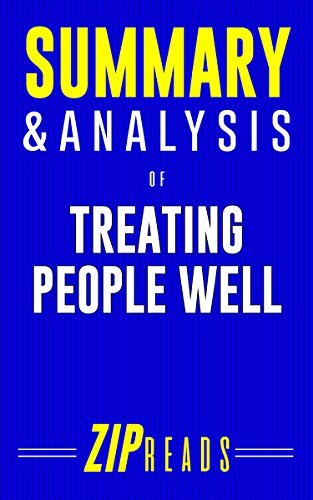 Summary & Analysis of Treating People Well: A Guide to the Book by Lea ...