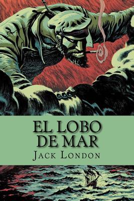 El Lobo de Mar by Jack London | Goodreads