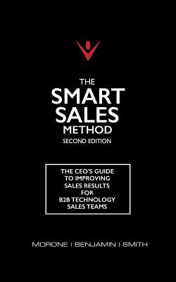 The Smart Sales Method: The CEO's Guide To Improving Sales Results For ...