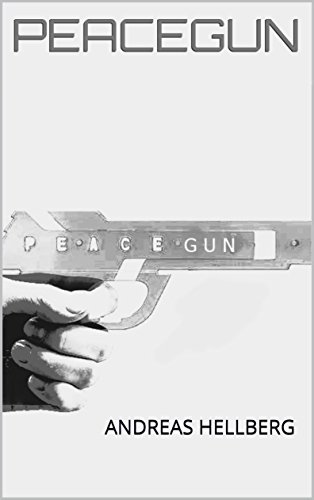 PEACEGUN by Andreas Hellberg | Goodreads