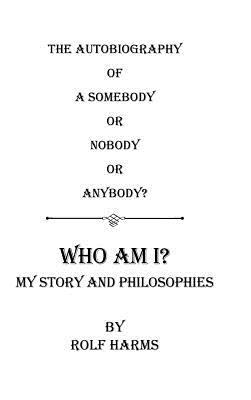 Who Am I? My Story and Philosophies: The Autobiography of a Somebody or ...
