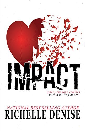Impact by Richelle Denise | Goodreads