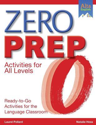 Zero Prep: Ready-to-Go Activities for the Language Classroom by Laurel ...