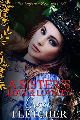 A Sister's Love & Loyalty by Grace Fletcher | Goodreads