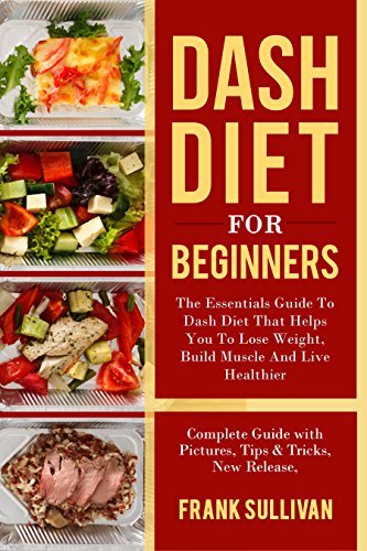 DASH Diet for Beginners: The Essentials Guide Daily DASH for Weight ...