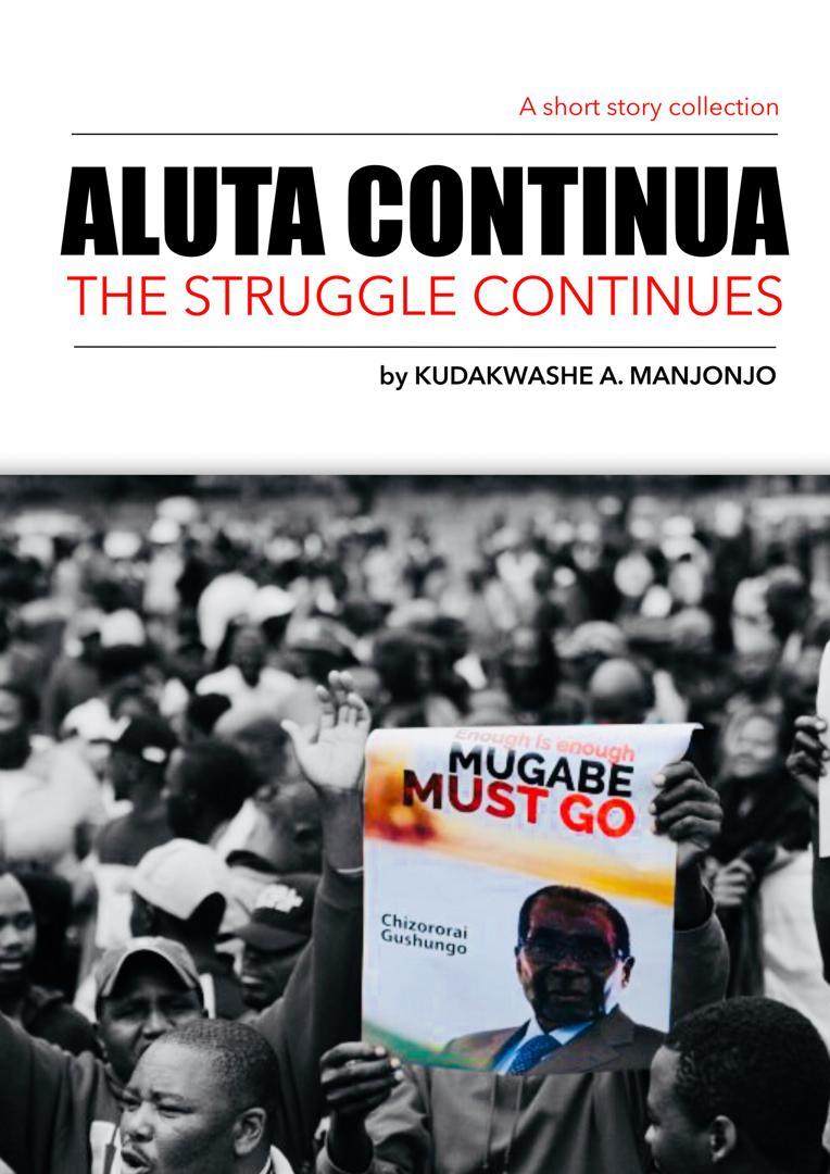 Aluta Continua; The Struggle Continues by Kudakwashe Andrew Manjonjo ...