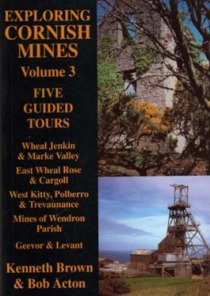 Exploring Cornish Mines, Volume 3 by Kenneth Brown | Goodreads