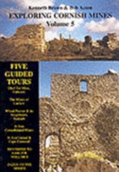 Exploring Cornish Mines, Volume 5 by Kenneth Brown | Goodreads