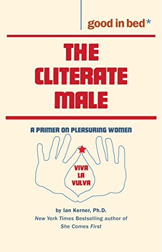 The Cliterate Male: A Primer on Pleasuring Women by Ian Kerner | Goodreads
