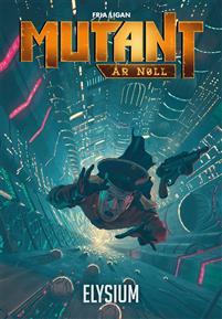 Mutant: Elysium by Tomas Härenstam | Goodreads