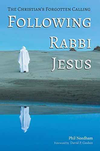Following Rabbi Jesus: The Christian’s Forgotten Calling by Phil ...