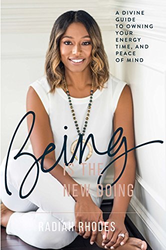 Being is the New Doing: A Divine Guide to Owning Your Energy, Time, and ...