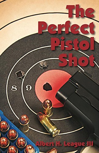 The Perfect Pistol Shot: By a Former U.S. Marine Corps Firearms ...