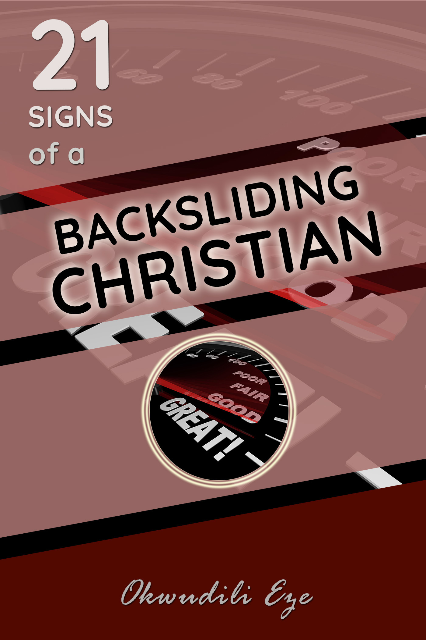 21 Characteristics of a Backsliding Christian by Okwudili Eze | Goodreads