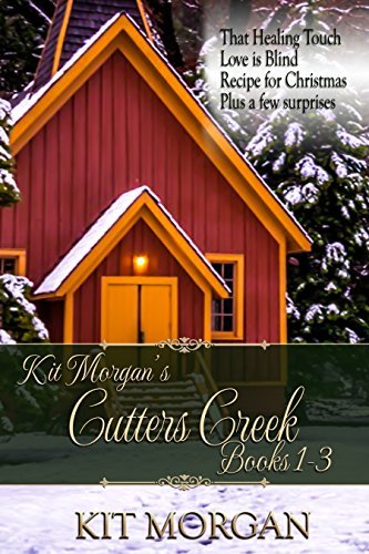 Cutter's Creek (Books 1-3) Plus a Few Surprises ... by Kit Morgan ...