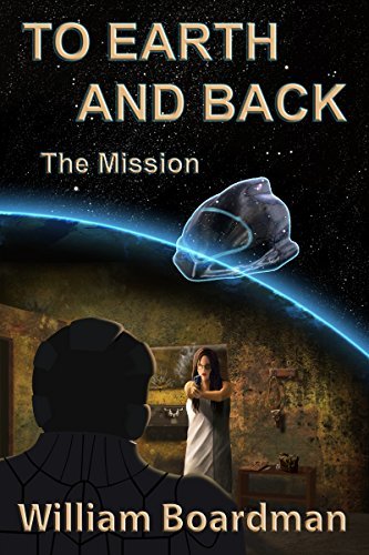 To Earth and Back by William Boardman | Goodreads