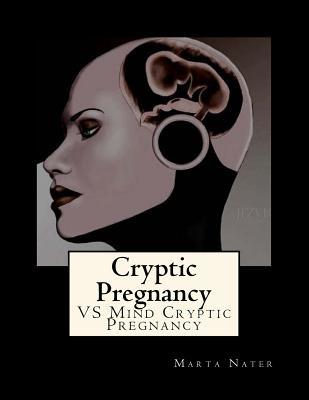 Cryptic Pregnancy: Mind Cryptic Pregnancies by Marta Nater | Goodreads