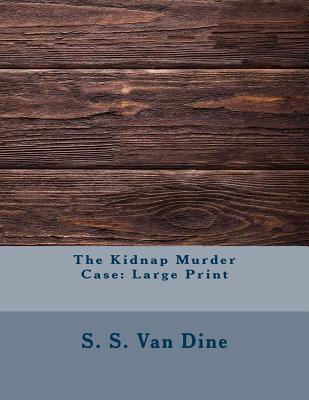 The Kidnap Murder Case by S.S. Van Dine | Goodreads