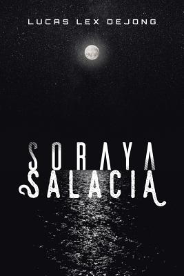 Soraya | Salacia by Lucas Lex Dejong | Goodreads