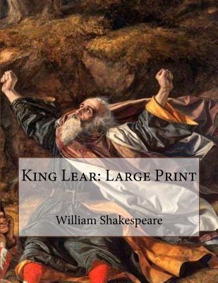 King Lear: Large Print by William Shakespeare | Goodreads