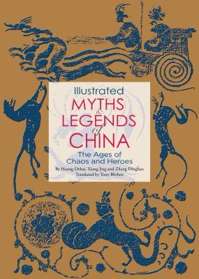Illustrated Myths & Legends of China: The Ages of Chaos and Heroes by ...
