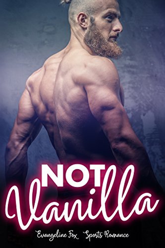 Not Vanilla by Evangeline Fox | Goodreads