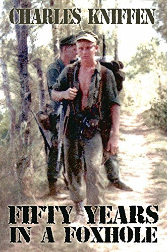 Fifty Years in a Fox Hole by Charles Kniffen | Goodreads
