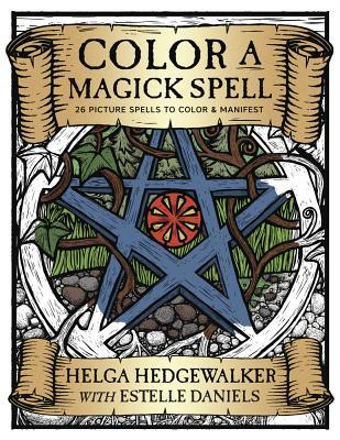 Color a Magick Spell: 26 Picture Spells to Color & Manifest by Estelle ...