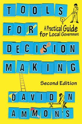 Tools for Decision Making: A Practical Guide for Local Government by ...