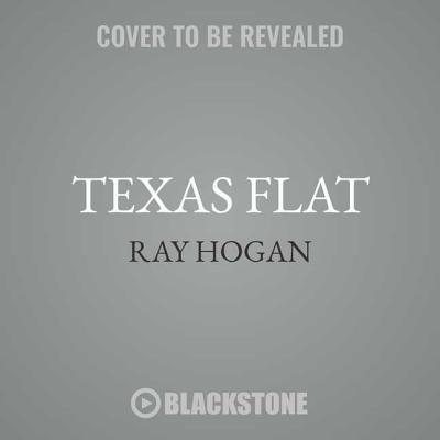 Texas Flat: A Western Duo by Ray Hogan | Goodreads