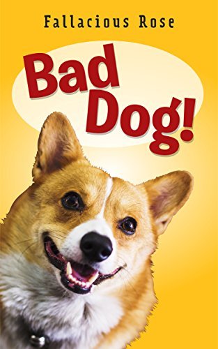 Bad Dog! by Fallacious Rose | Goodreads