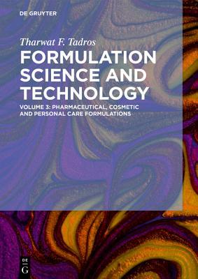 Formulation Science and Technology: Volume 3: Pharmaceutical, Cosmetic ...