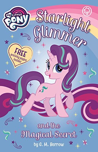 Starlight Glimmer and the Magical Secret by G.M. Berrow | Goodreads