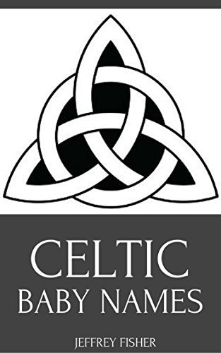 Celtic Baby Names: Celtic Names for Girls and Boys by Jeffrey Fisher ...