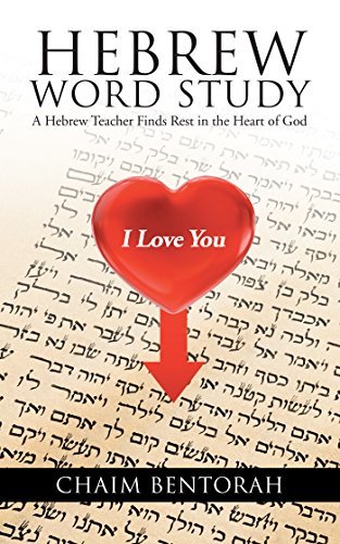 Hebrew Word Study: A Hebrew Teacher Finds Rest in the Heart of God by ...