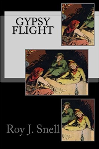 Gypsy Flight by Roy J. Snell | Goodreads