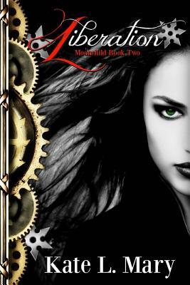 Liberation (Moonchild) by Kate L. Mary | Goodreads