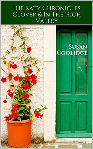 The Katy Chronicles (Annotated): Clover & In The High Valley by Susan ...