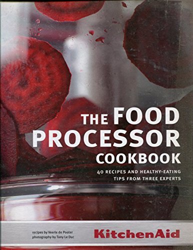 The Food Processor Cookbook - KitchenAid by Veerle de Pooter | Goodreads