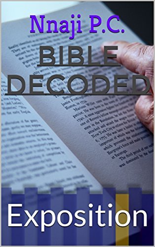 Bible Decoded: Exposition by Nnaji P.C. | Goodreads