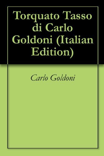 Torquato Tasso di Carlo Goldoni (Italian Edition) by Carlo Goldoni ...