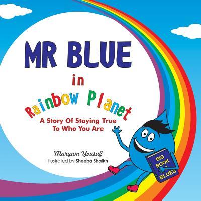 Mr Blue in Rainbow Planet: A story of staying true to who you are by ...