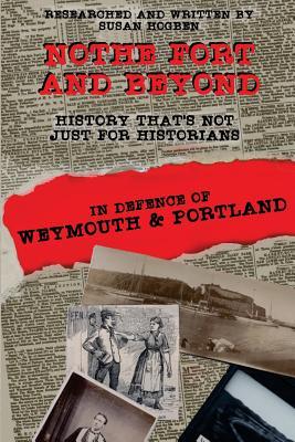 Nothe Fort and Beyond: In Defence of Weymouth and Portland by Sue ...