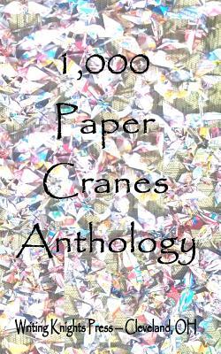 1,000 Paper Cranes by Writing Knights Press | Goodreads
