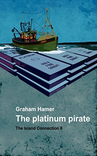 The Platinum Pirate (The Island Connection #8) by Graham Hamer | Goodreads